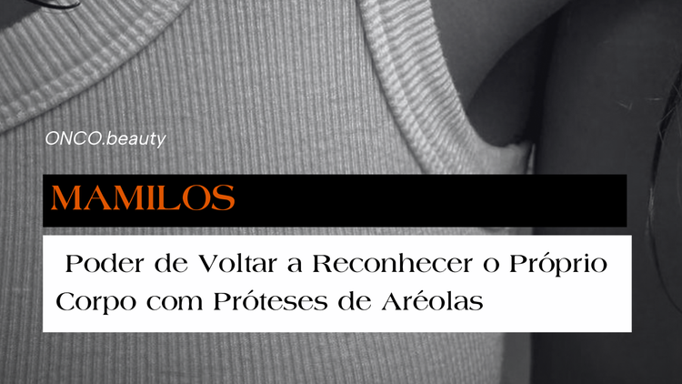 Mamilos - O Poder de Voltar a Reconhecer o Próprio Corpo com Próteses ...
